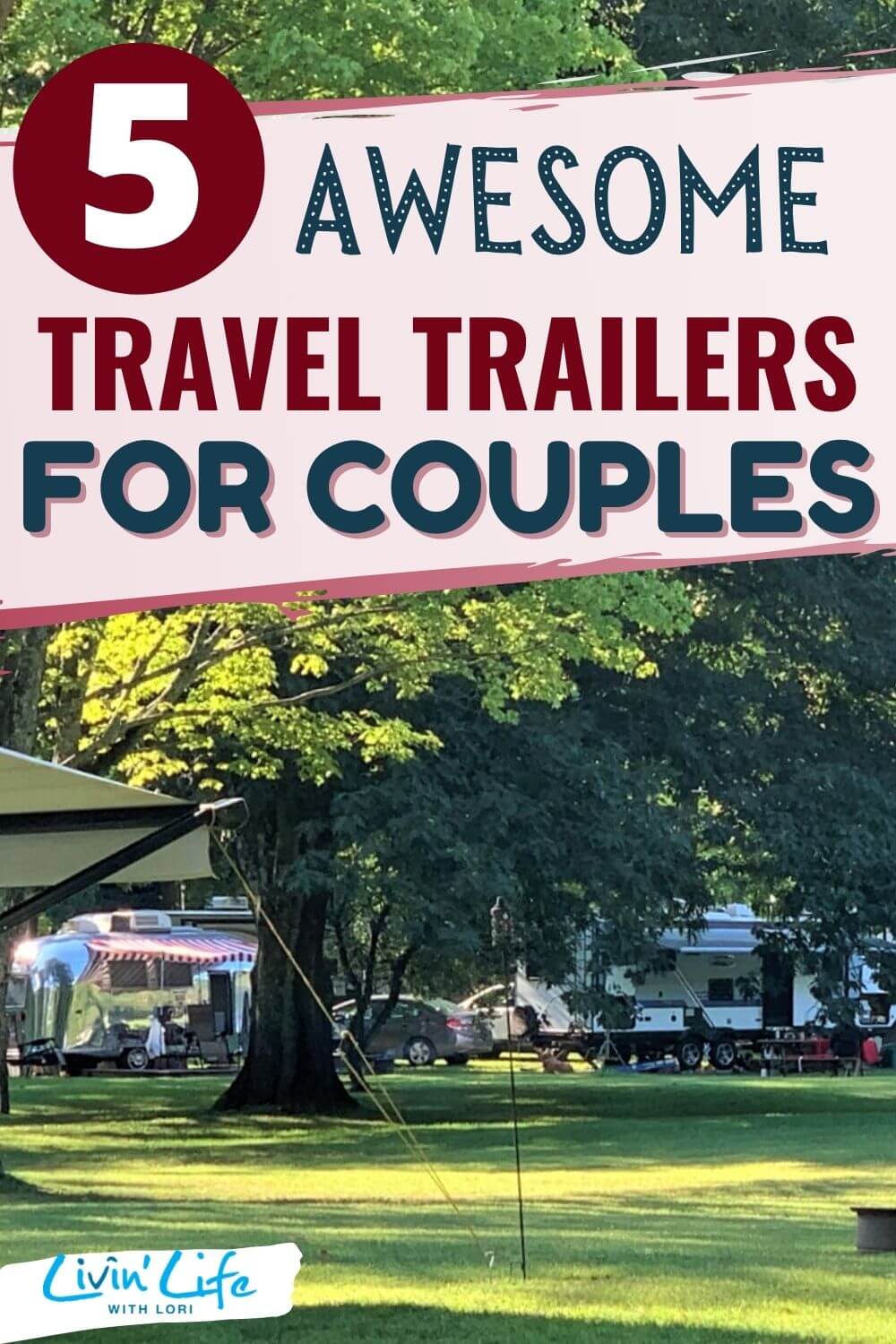 Best Travel Trailer For Couples | Livin' Life With Lori